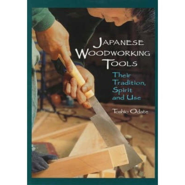Japanese Woodworking Tools: Their Tradition, Spirit, and Use de Toshio ...