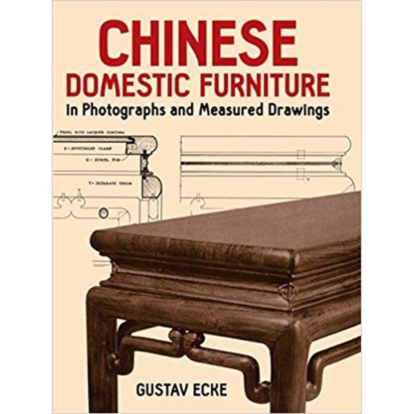 Chinese Domestic Furniture in Photographs and Measured Drawings de ...